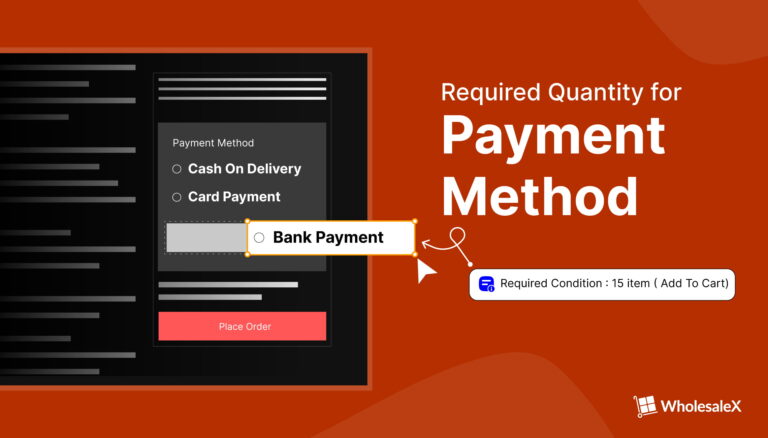 How to Set Minimum Order Quantity for WooCommerce Payment Gateways - WholesaleX